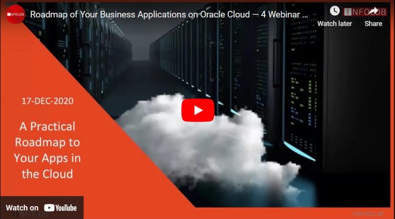 Roadmap of Your Business Applications on Oracle Cloud — 4 Webinar Series Part 1 – INFOLOB Global