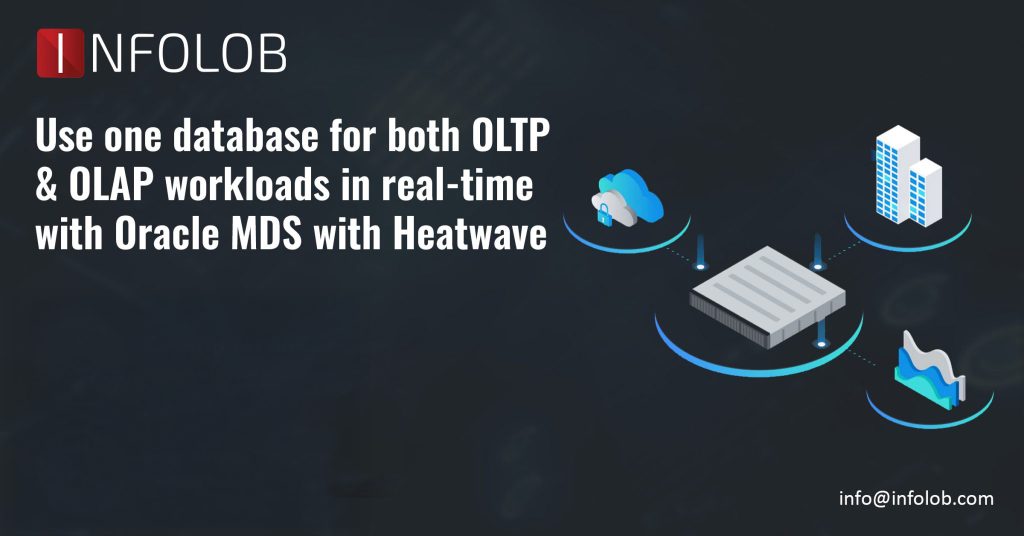 Oracle MySQL Database Service (MDS) With Heatwave – INFOLOB Global