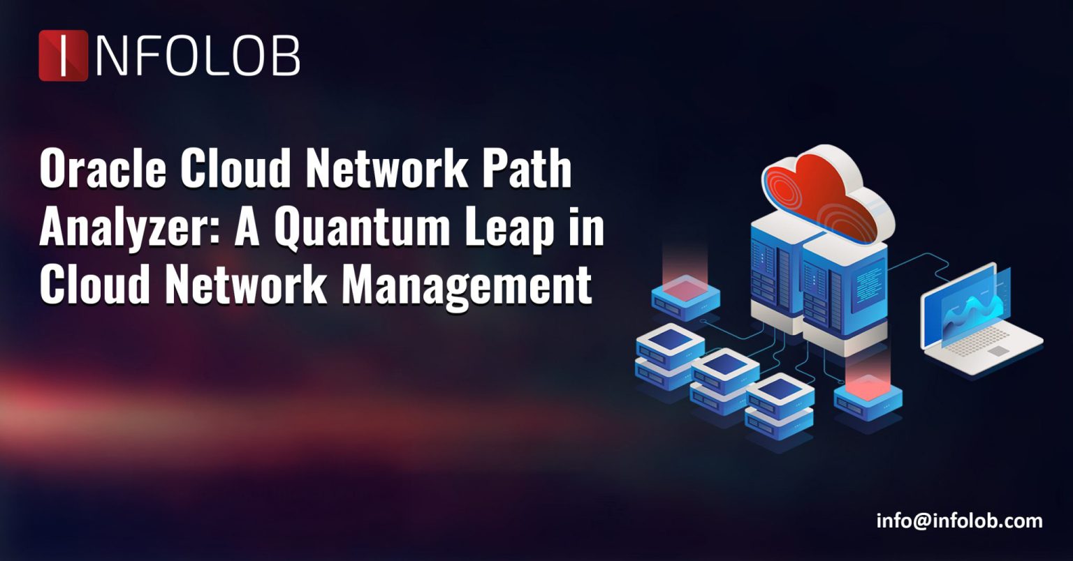Oracle Cloud Network Path Analyzer: A Quantum Leap in Cloud Network ...