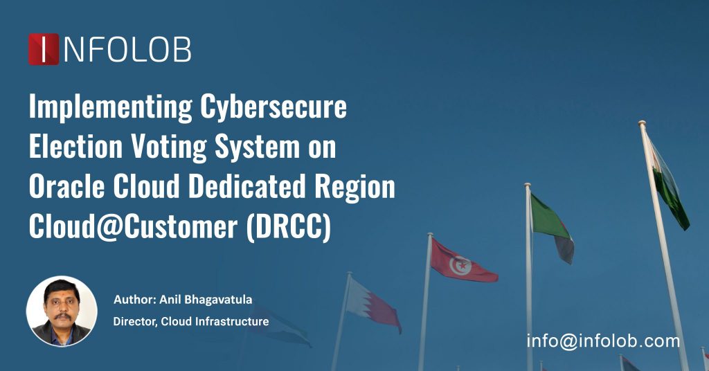 INFOLOB Helps EMEA Government Secure Election with Oracle DRCC – INFOLOB Global