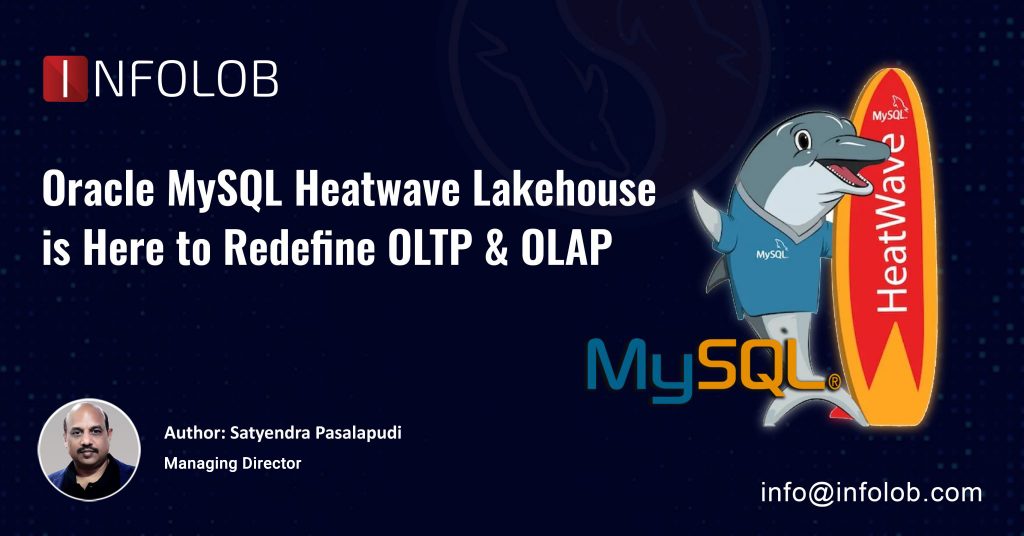 5 Ways The New Mysql Heatwave Lakehouse Transforms Oltp And Olap Infolob Global
