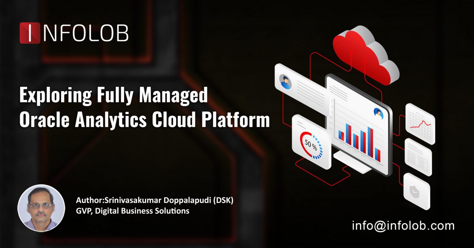 Benefits & Key Features of Oracle Analytics Cloud – INFOLOB Global