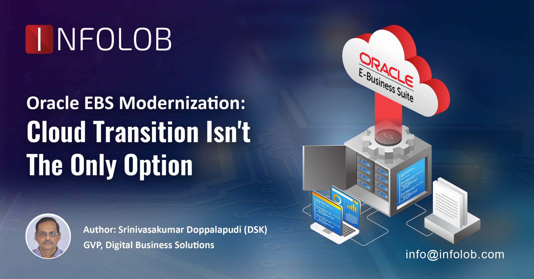 Explore the Ways to Modernize Your Oracle EBS: Moving to Cloud Isn’t the Only Option – INFOLOB ...