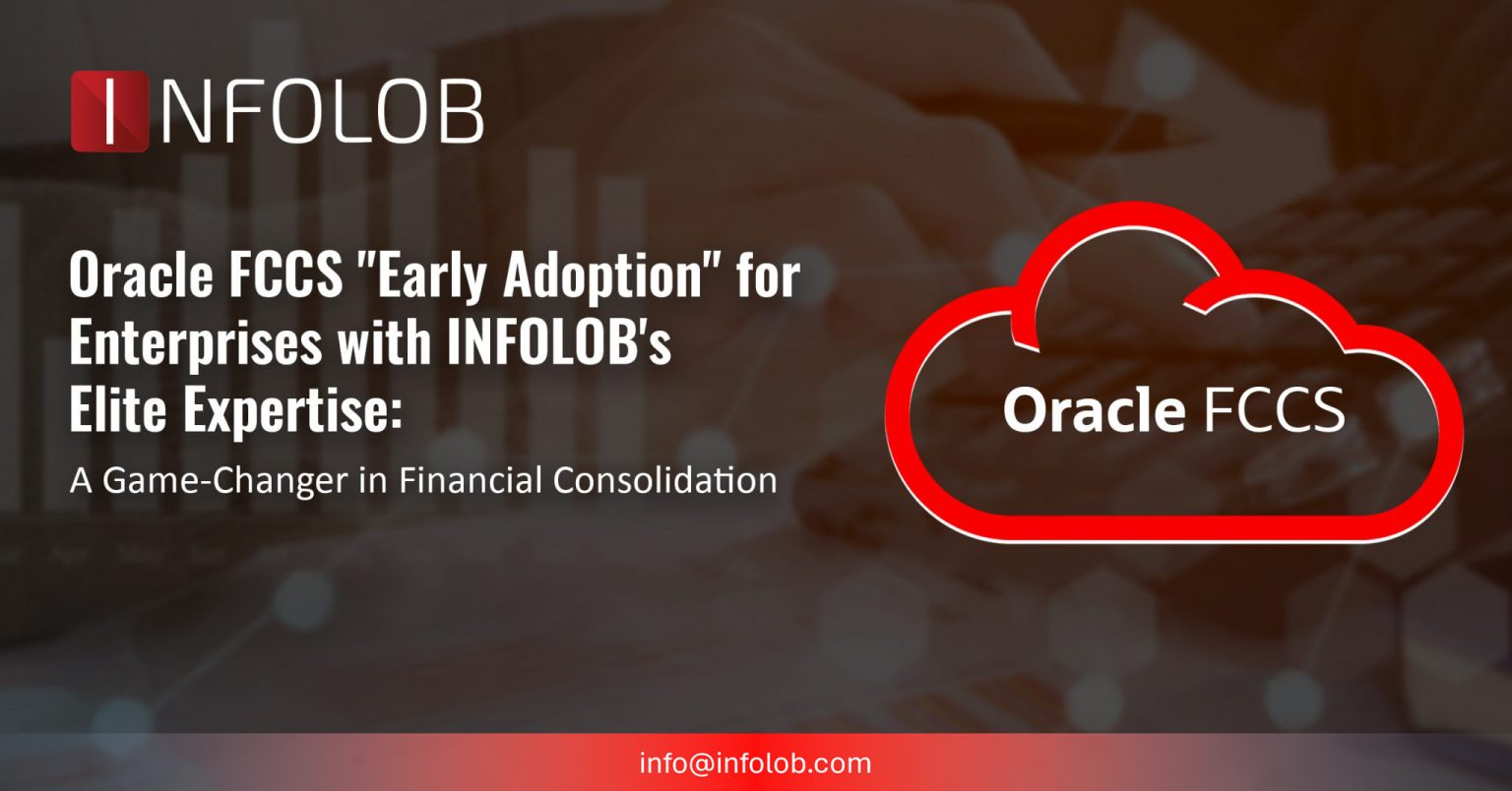 A Game-Changer for Financial Consolidation – Oracle FCCS: How INFOLOB ...