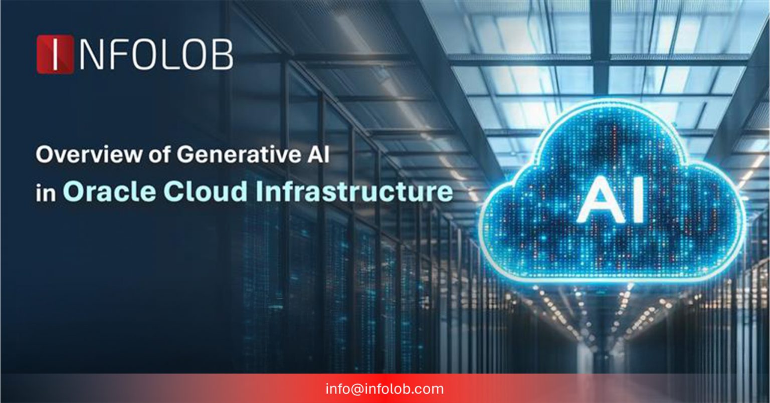 Defining Essential Components of OCI Generative AI – INFOLOB Global