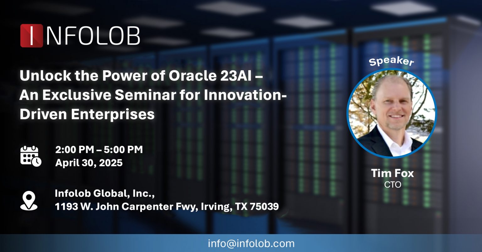 Oracle 23AI: Transform Your Oracle Database into an AI-Powered Engine – INFOLOB Global